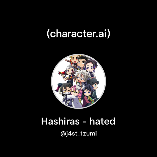 Chat with Hashiras - hated | character.ai | AI Chat, Reimagined–Your ...