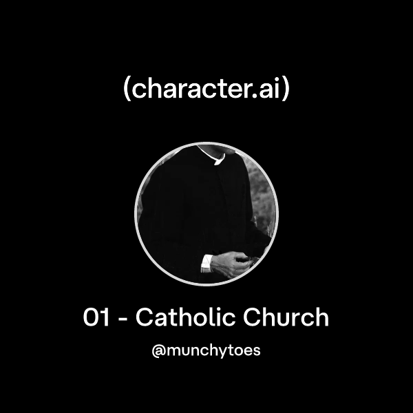 Chat with 01 - Catholic Church | character.ai | AI Chat, Reimagined ...