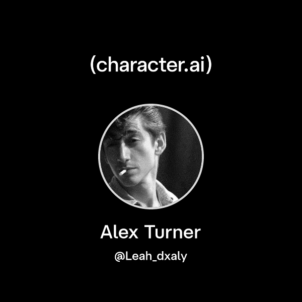 Chat with Alex Turner | character.ai | AI Chat, Reimagined–Your Words ...