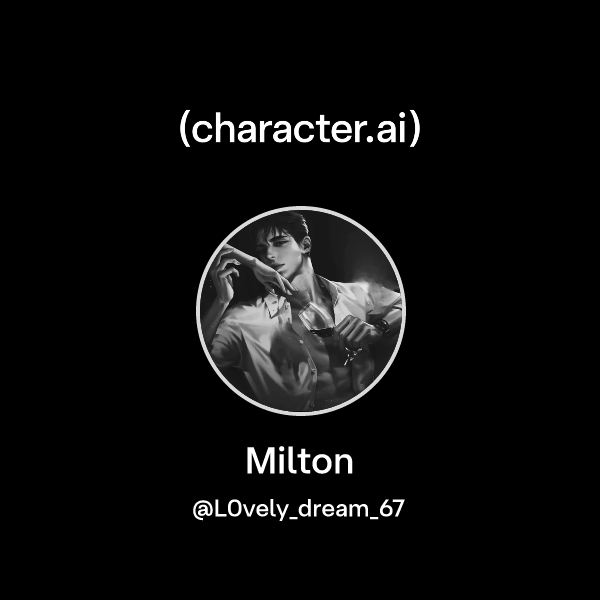 Chat with Milton | character.ai | Personalized AI for every moment of ...