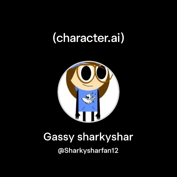 Chat with Gassy sharkyshar | character.ai | AI Chat, Reimagined–Your ...