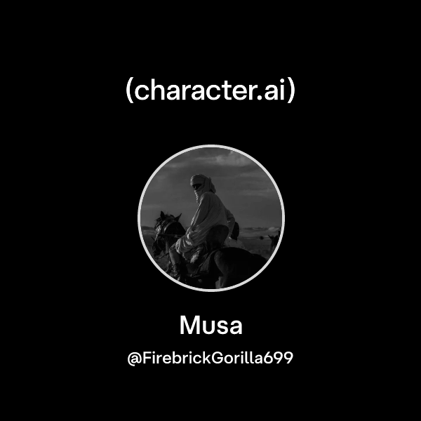Chat with Musa | character.ai | AI Chat, Reimagined–Your Words. Your World.