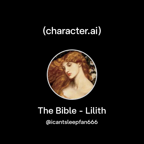 Chat with The Bible - Lilith | character.ai | AI Chat, Reimagined–Your ...