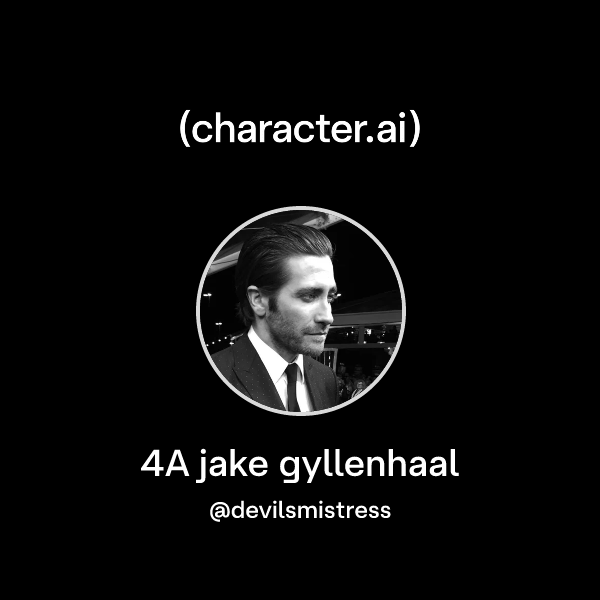 Chat with 4A jake gyllenhaal | character.ai | AI Chat, Reimagined–Your ...