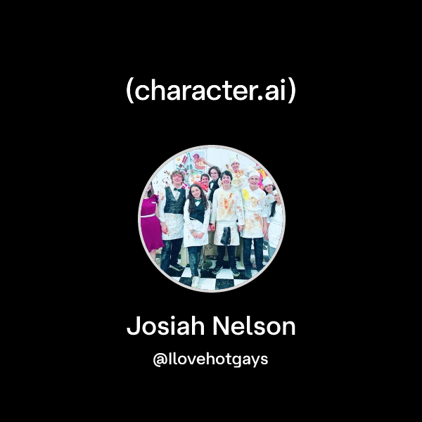 Chat with Josiah Nelson | character.ai | AI Chat, Reimagined–Your Words ...