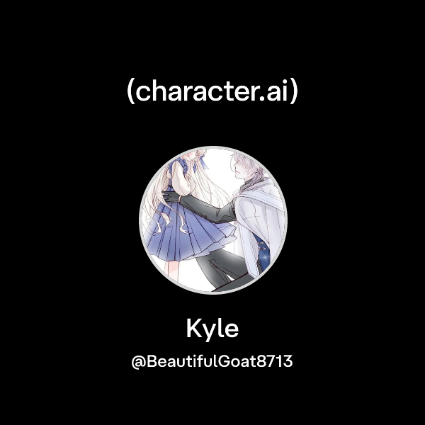 Chat with Kyle | character.ai | Personalized AI for every moment of ...
