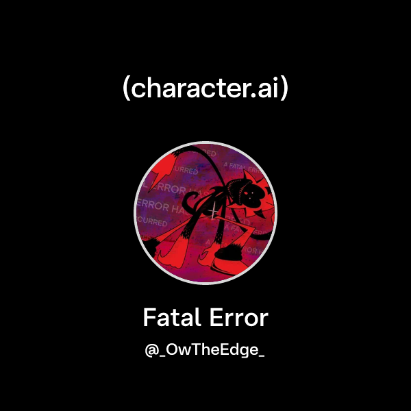 Chat with Fatal Error | character.ai | AI Chat, Reimagined–Your Words ...
