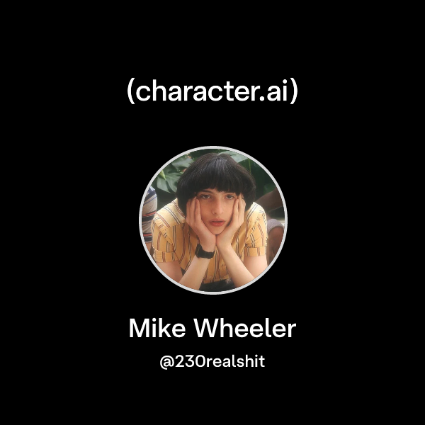 Chat with Mike Wheeler | character.ai | Personalized AI for every ...