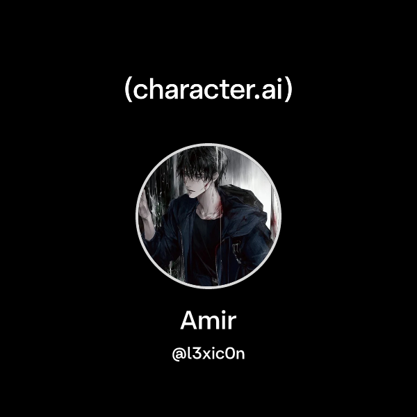 Chat with Amir | character.ai | AI Chat, Reimagined–Your Words. Your World.