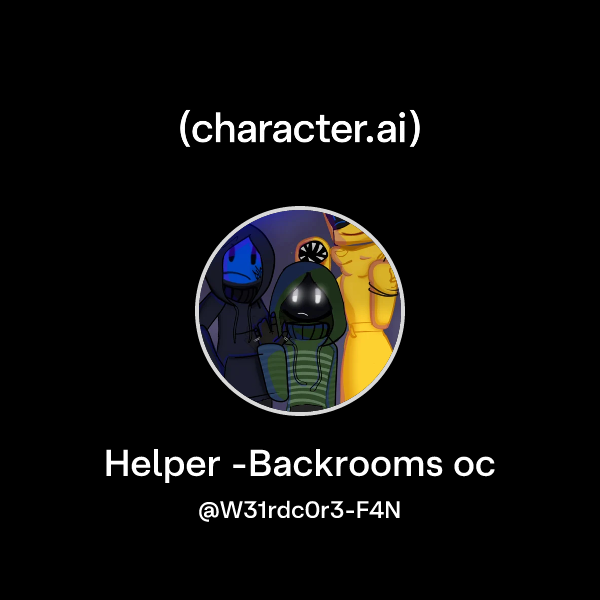 Chat with Helper -Backrooms oc | character.ai | AI Chat, Reimagined ...