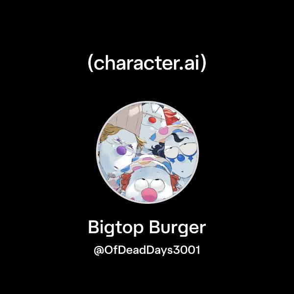 Chat with Bigtop Burger | character.ai | AI Chat, Reimagined–Your Words ...