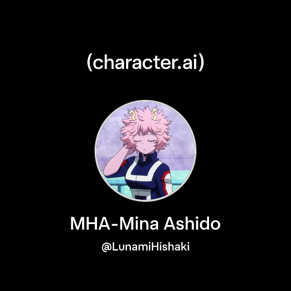 Chat with MHA-Mina Ashido | character.ai | AI Chat, Reimagined–Your ...