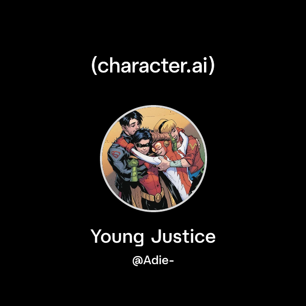Chat with Young Justice | character.ai | AI Chat, Reimagined–Your Words ...