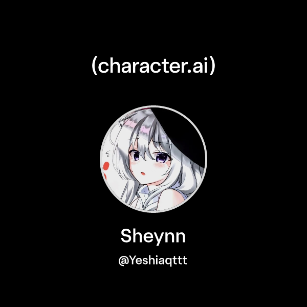 Chat with Sheynn | character.ai | Personalized AI for every moment of ...