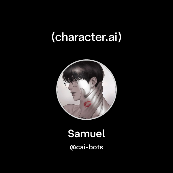 Chat with Samuel | character.ai | AI Chat, Reimagined–Your Words. Your ...