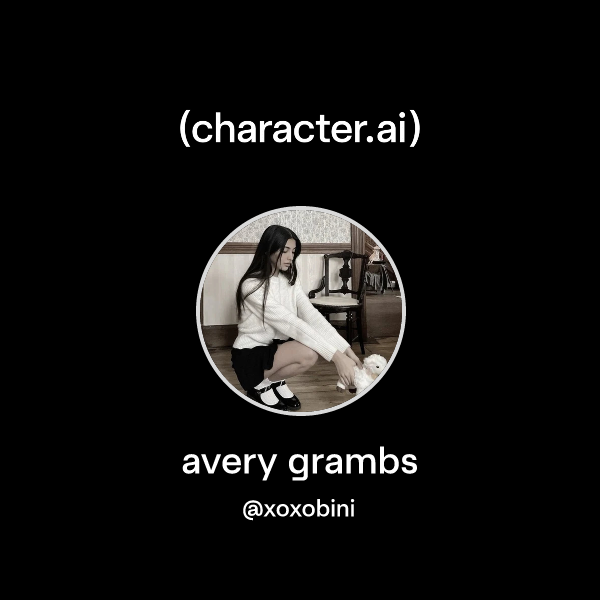 Chat with avery grambs | character.ai | AI Chat, Reimagined–Your Words. Your World.