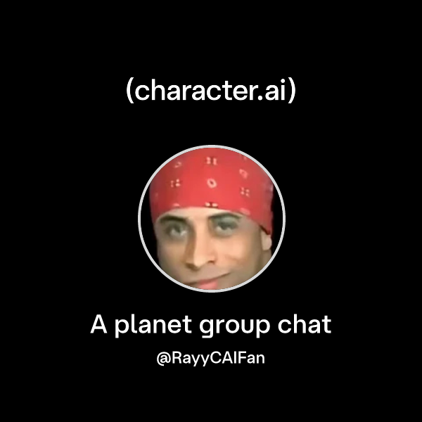 Chat with A planet group chat | character.ai | Personalized AI for ...