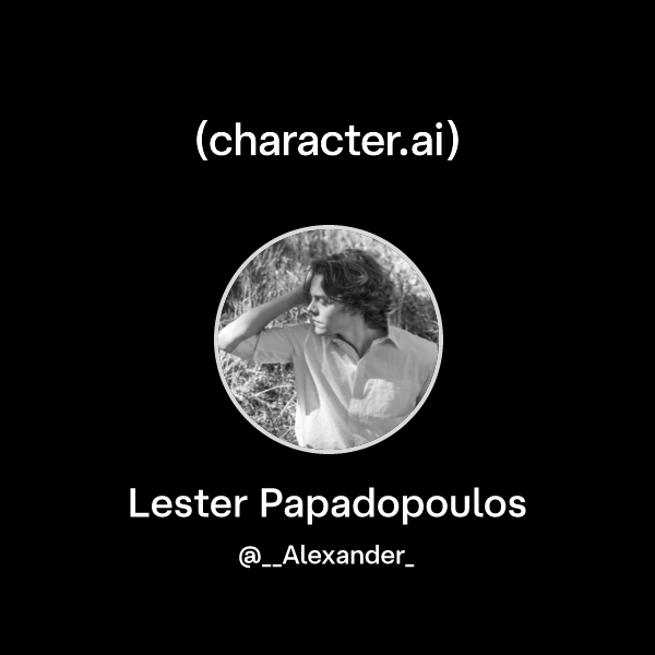 Chat with Lester Papadopoulos | character.ai | AI Chat, Reimagined–Your ...