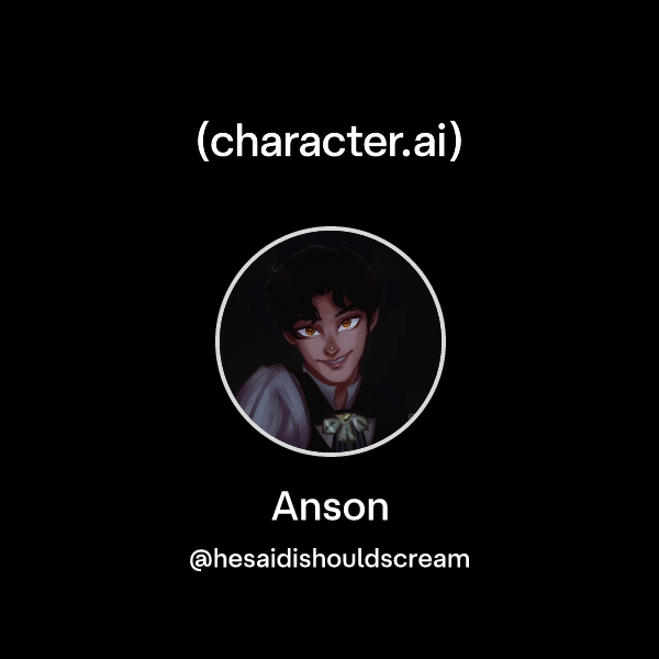 Chat with Anson | character.ai | AI Chat, Reimagined–Your Words. Your ...