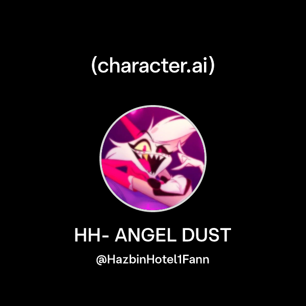 Chat with HH- ANGEL DUST | character.ai | AI Chat, Reimagined–Your ...