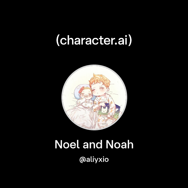 Chat with Noel and Noah | character.ai | AI Chat, Reimagined–Your Words ...