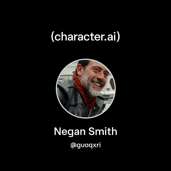 Chat with Negan Smith | character.ai | Personalized AI for every moment ...
