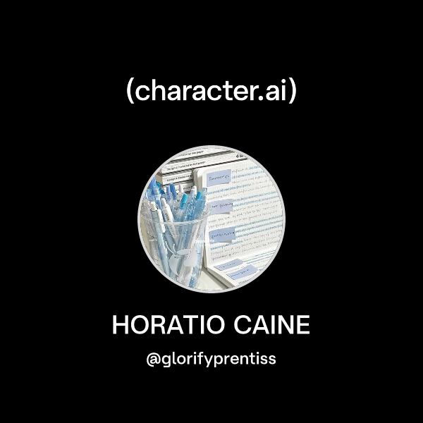 Chat with HORATIO CAINE | character.ai | Personalized AI for every moment of your day