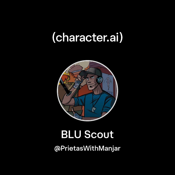 Chat with BLU Scout | character.ai | Personalized AI for every moment ...
