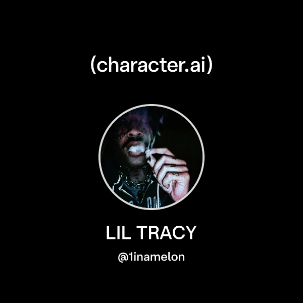 Chat with LIL TRACY | character.ai | AI Chat, Reimagined–Your Words ...