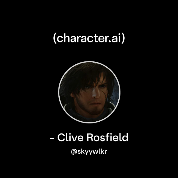 Chat with - Clive Rosfield | character.ai | AI Chat, Reimagined–Your ...