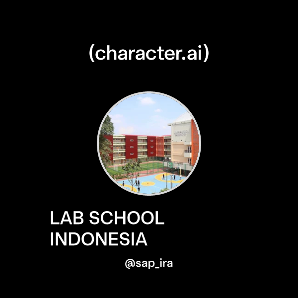 Chat with LAB SCHOOL INDONESIA | character.ai | AI Chat, Reimagined–Your Words. Your World.