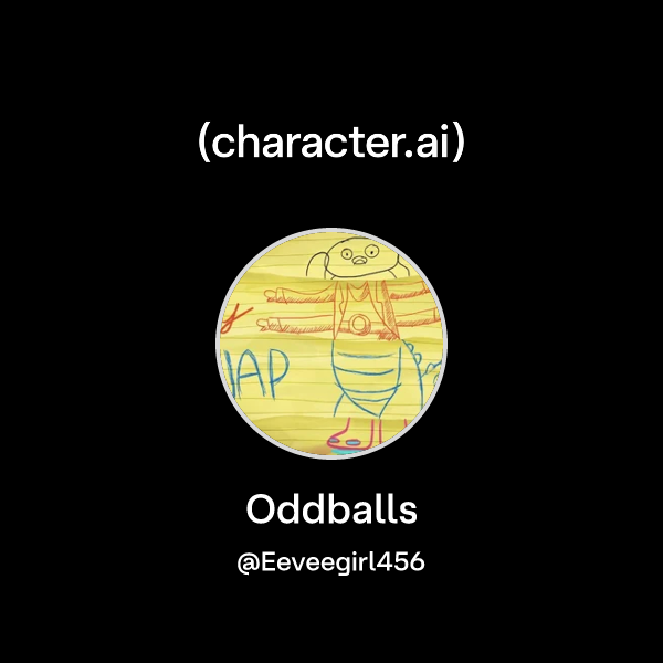 Chat with Oddballs | character.ai | Personalized AI for every moment of ...