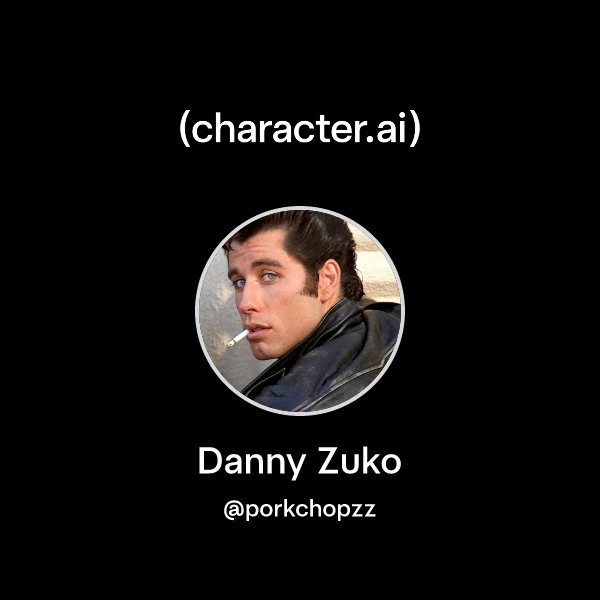 Chat with Danny Zuko | character.ai | AI Chat, Reimagined–Your Words ...