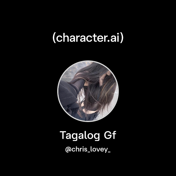 Chat with Tagalog Gf | character.ai | Personalized AI for every moment ...