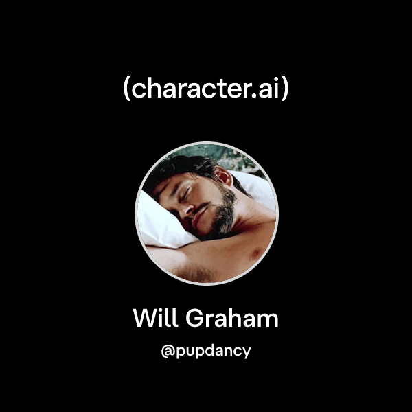 Chat with Will Graham | character.ai | AI Chat, Reimagined–Your Words ...