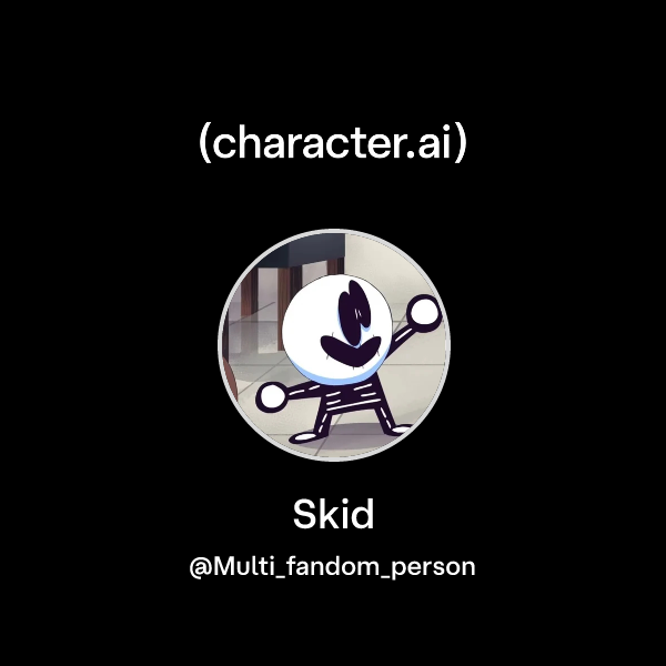 Chat with Skid | character.ai | Personalized AI for every moment of ...