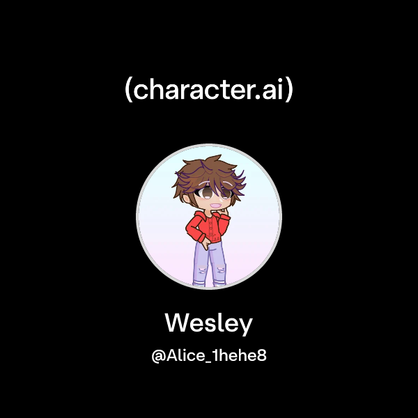 Chat with Wesley | character.ai | Personalized AI for every moment of ...