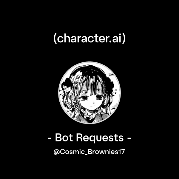 Chat with - Bot Requests - | character.ai | AI Chat, Reimagined–Your Words. Your World.