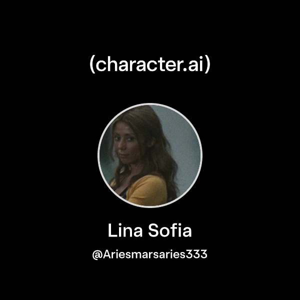 Chat with Lina Sofia | character.ai | AI Chat, Reimagined–Your Words. Your World.