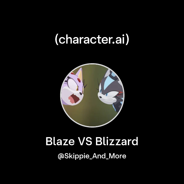 Chat with Blaze VS Blizzard | character.ai | AI Chat, Reimagined–Your Words. Your World.