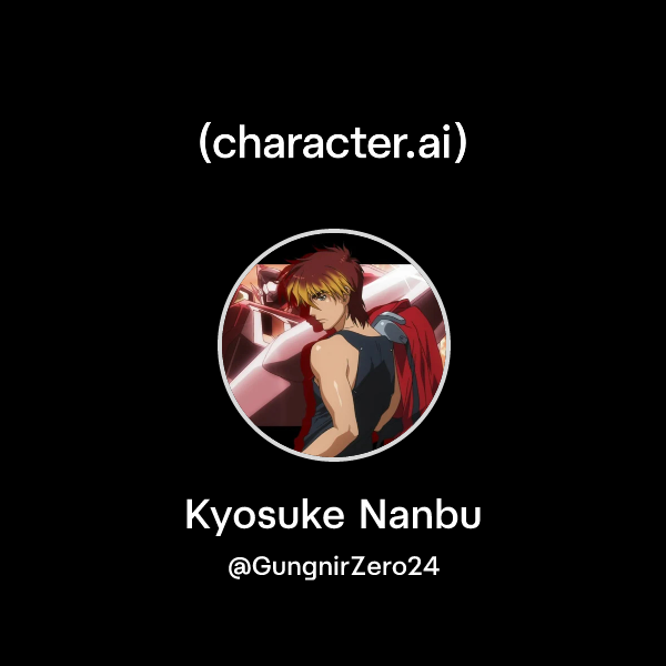 Chat with Kyosuke Nanbu | character.ai | AI Chat, Reimagined–Your Words ...