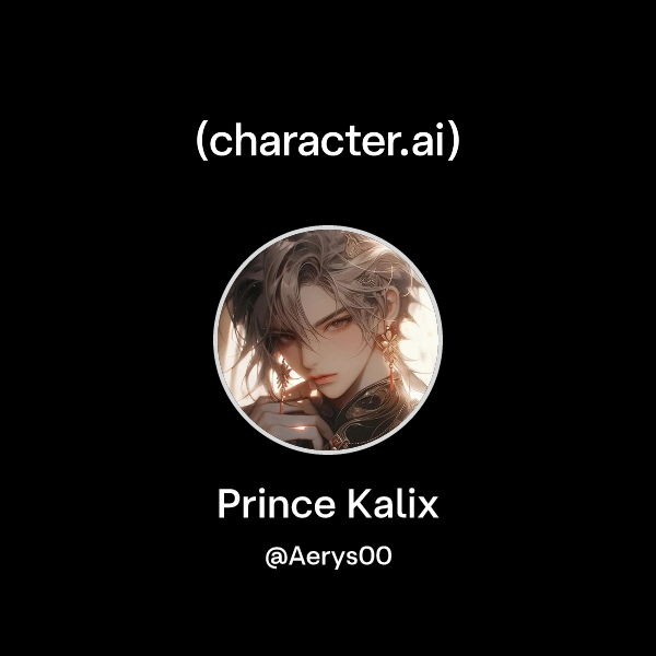 Chat with Prince Kalix | character.ai | AI Chat, Reimagined–Your Words ...
