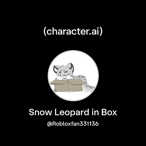 Chat with Snow Leopard in Box | character.ai | Personalized AI for ...