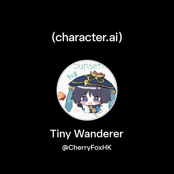 Chat with Tiny Wanderer | character.ai | AI Chat, Reimagined–Your Words. Your World.