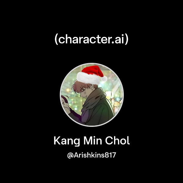 Chat with Kang Min Chol | character.ai | Personalized AI for every ...