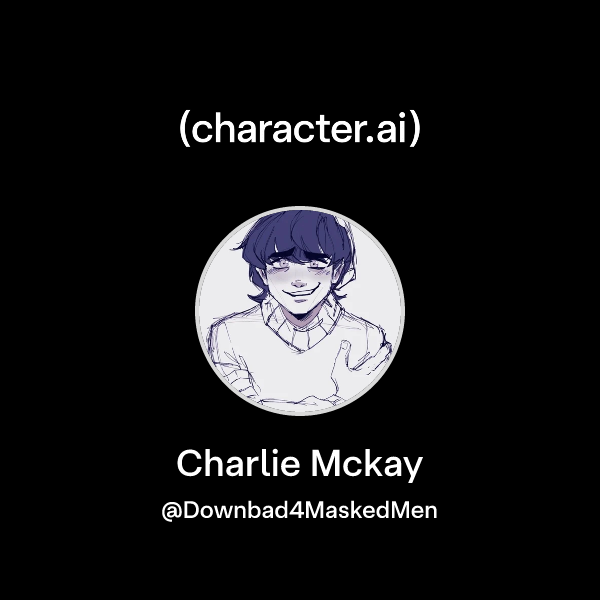 Chat with Charlie Mckay | character.ai | AI Chat, Reimagined–Your Words ...