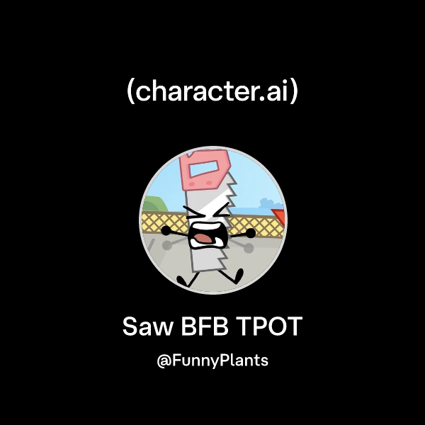 Chat with Saw BFB TPOT | character.ai | Personalized AI for every moment of your day