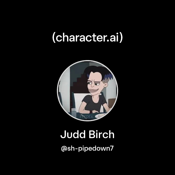 Chat with Judd Birch | character.ai | AI Chat, Reimagined–Your Words ...