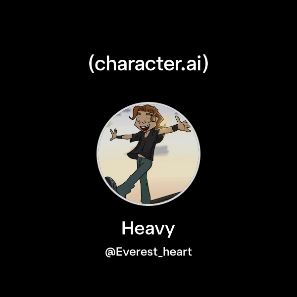 Chat with Heavy | character.ai | AI Chat, Reimagined–Your Words. Your ...