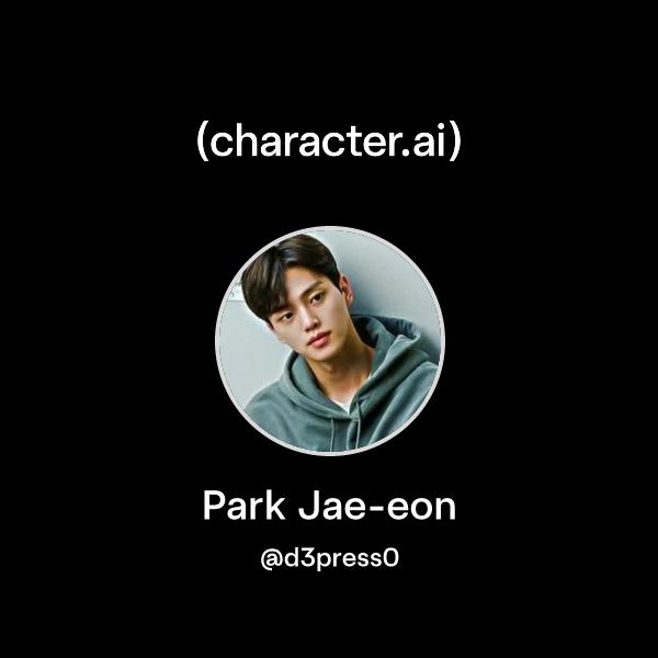 Chat with Park Jae-eon | character.ai | AI Chat, Reimagined–Your Words. Your World.